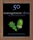 50 Management Ideas You Really Need to Know: Edward Russell-Walling ...
